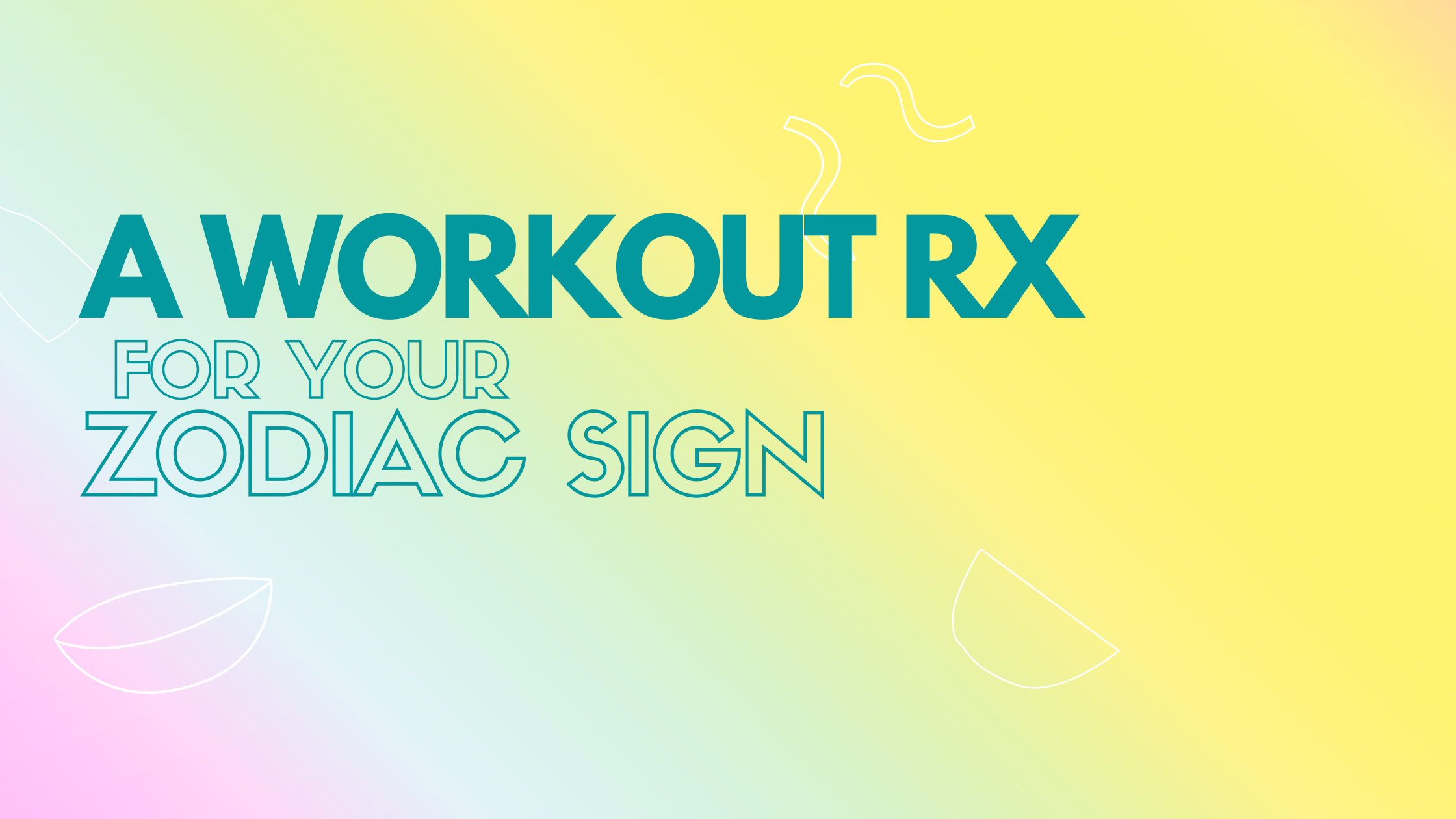 A WORKOUT RX FOR YOUR ZODIAC SIGN – Cosmic RX